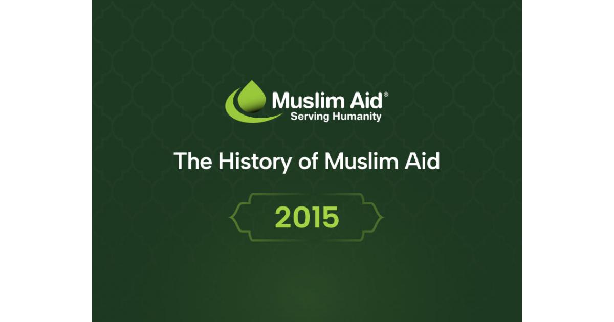 The History Of Muslim Aid 2015 | About Us | Muslim Aid
